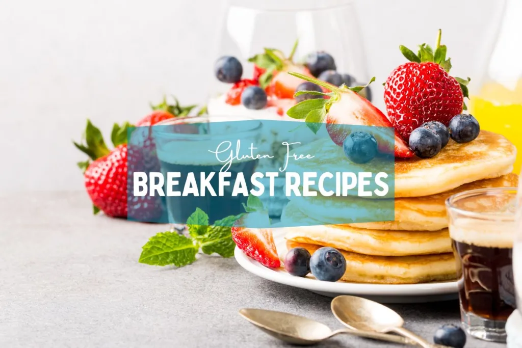 Gluten Free Breakfast Recipes: Easy Celiac Disease Safe Ideas